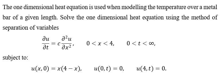 Solved The one dimensional heat equation is used when | Chegg.com