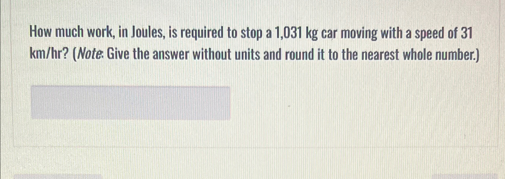 Solved How much work, in Joules, is required to stop a | Chegg.com