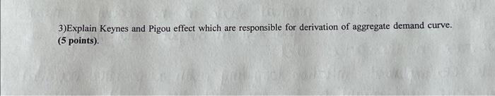 Solved 3)Explain Keynes and Pigou effect which are | Chegg.com