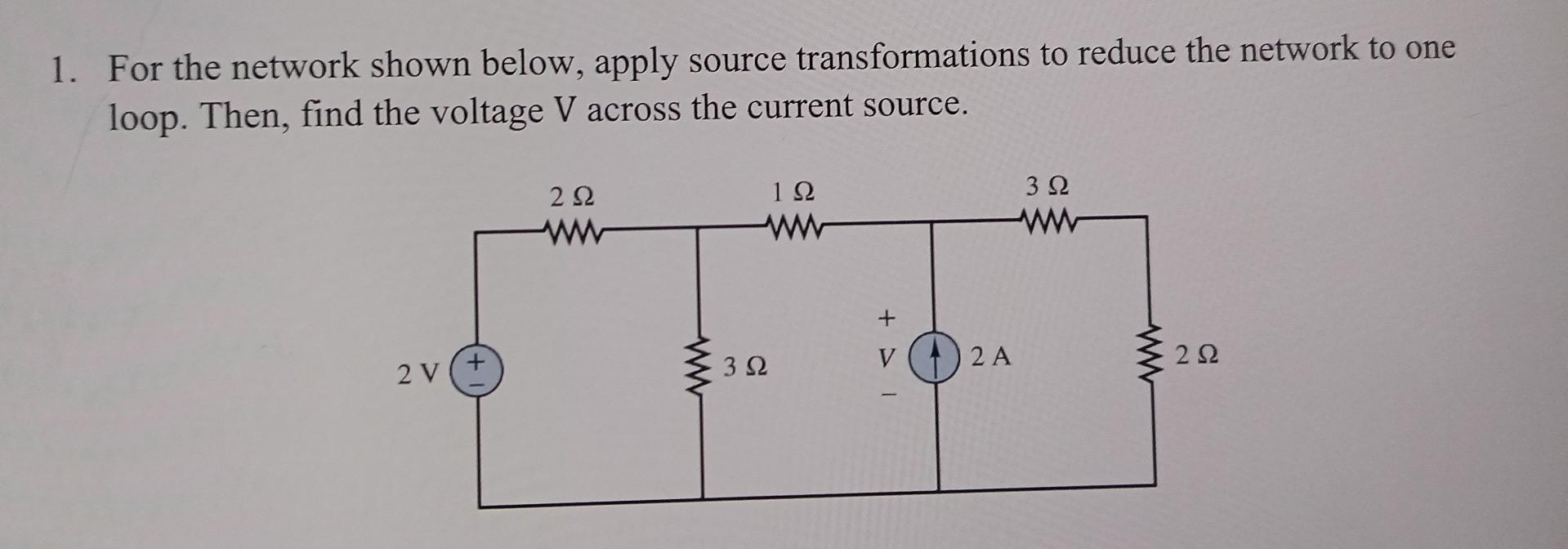 Solved 1. For the network shown below, apply source | Chegg.com