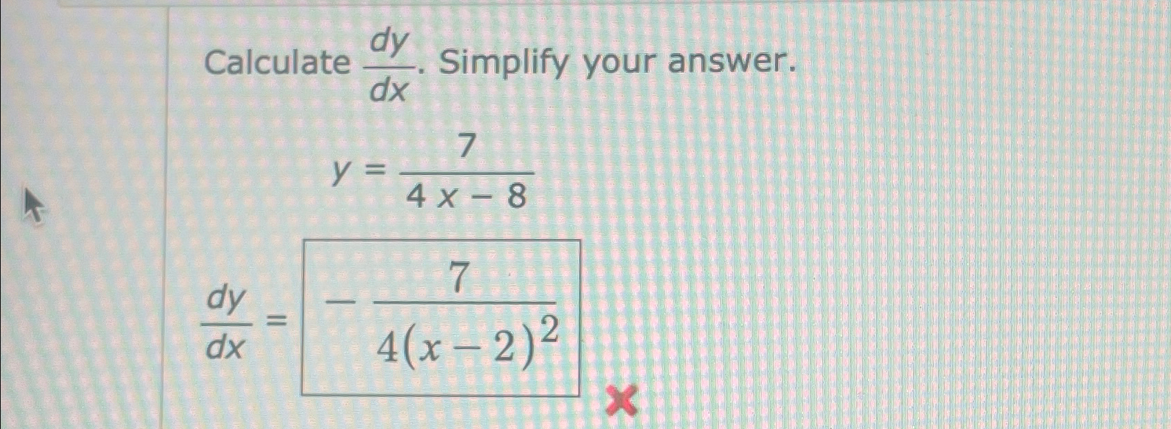 Solved Calculate dydx. ﻿Simplify your | Chegg.com