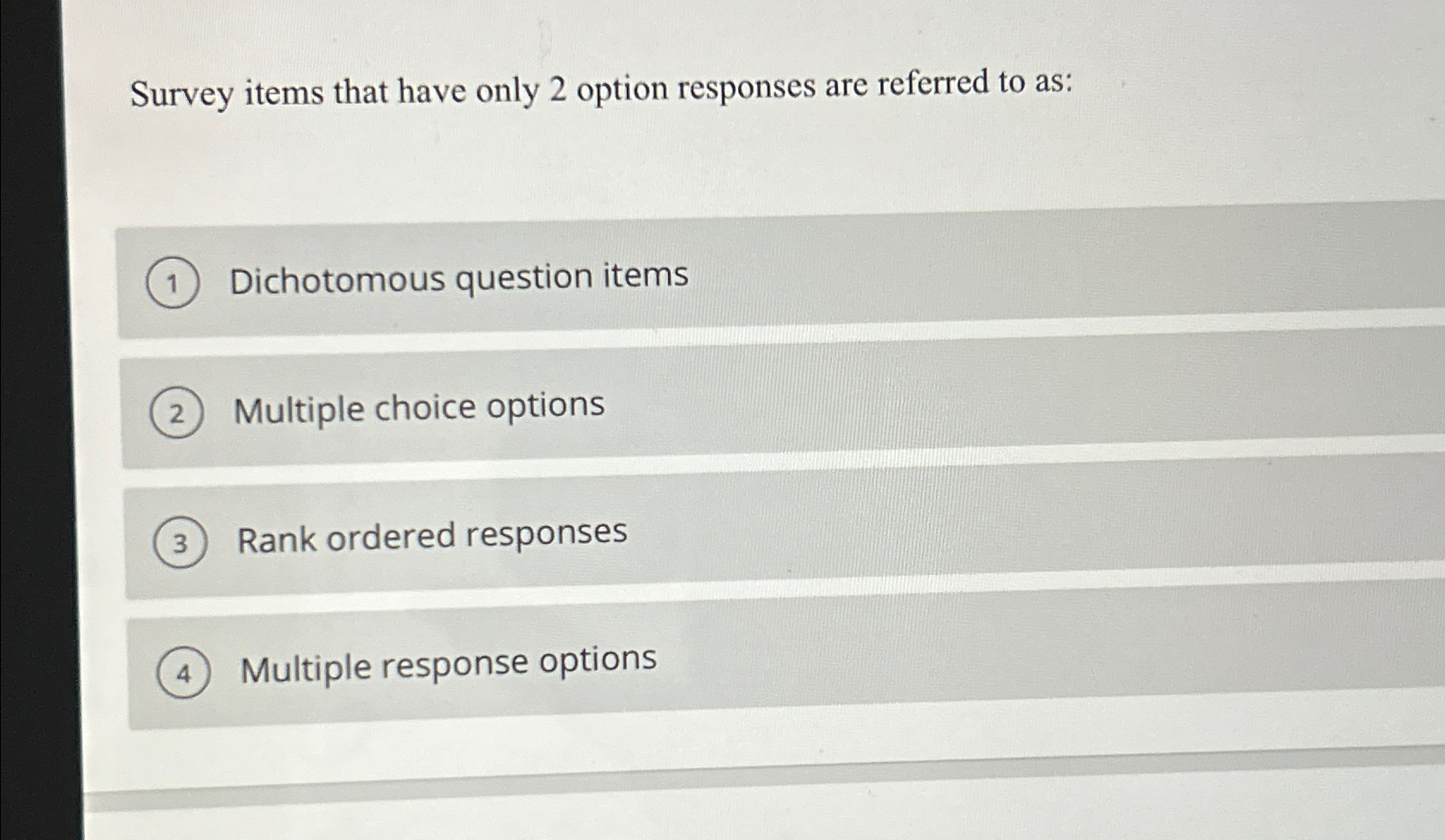 Solved Survey items that have only 2 ﻿option responses are | Chegg.com