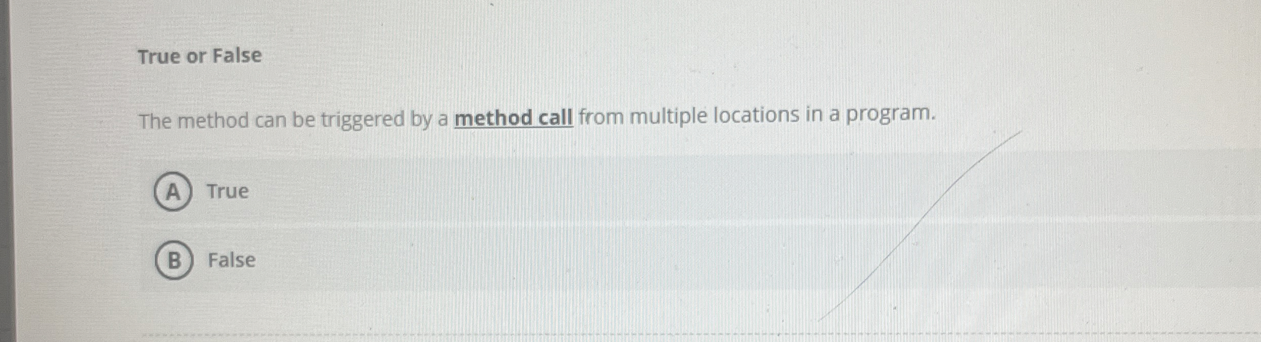 Solved True or FalseThe method can be triggered by a method | Chegg.com