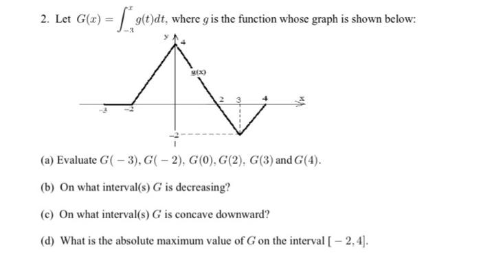[Solved]: 2. Let G(x) = g(t)dt, where g is the function who