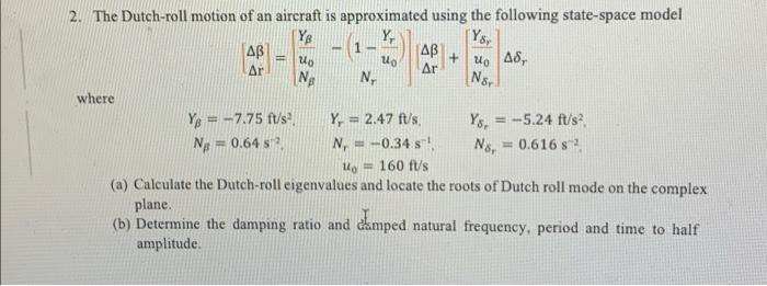 Solved 2. The Dutch-roll motion of an aircraft is | Chegg.com