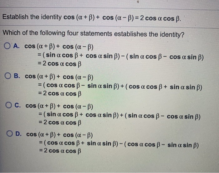 Solved Establish the identity cos (a + b) + cos (a - b) = 2 | Chegg.com
