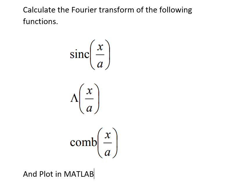 Solved Calculate the Fourier transform of the | Chegg.com