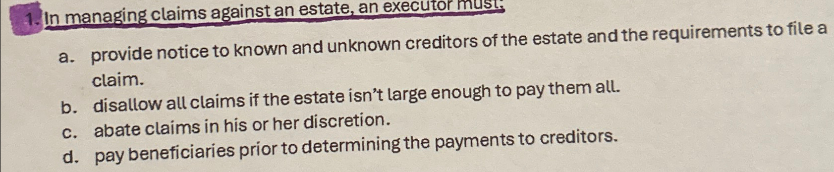Solved In managing claims against an estate, an executor | Chegg.com