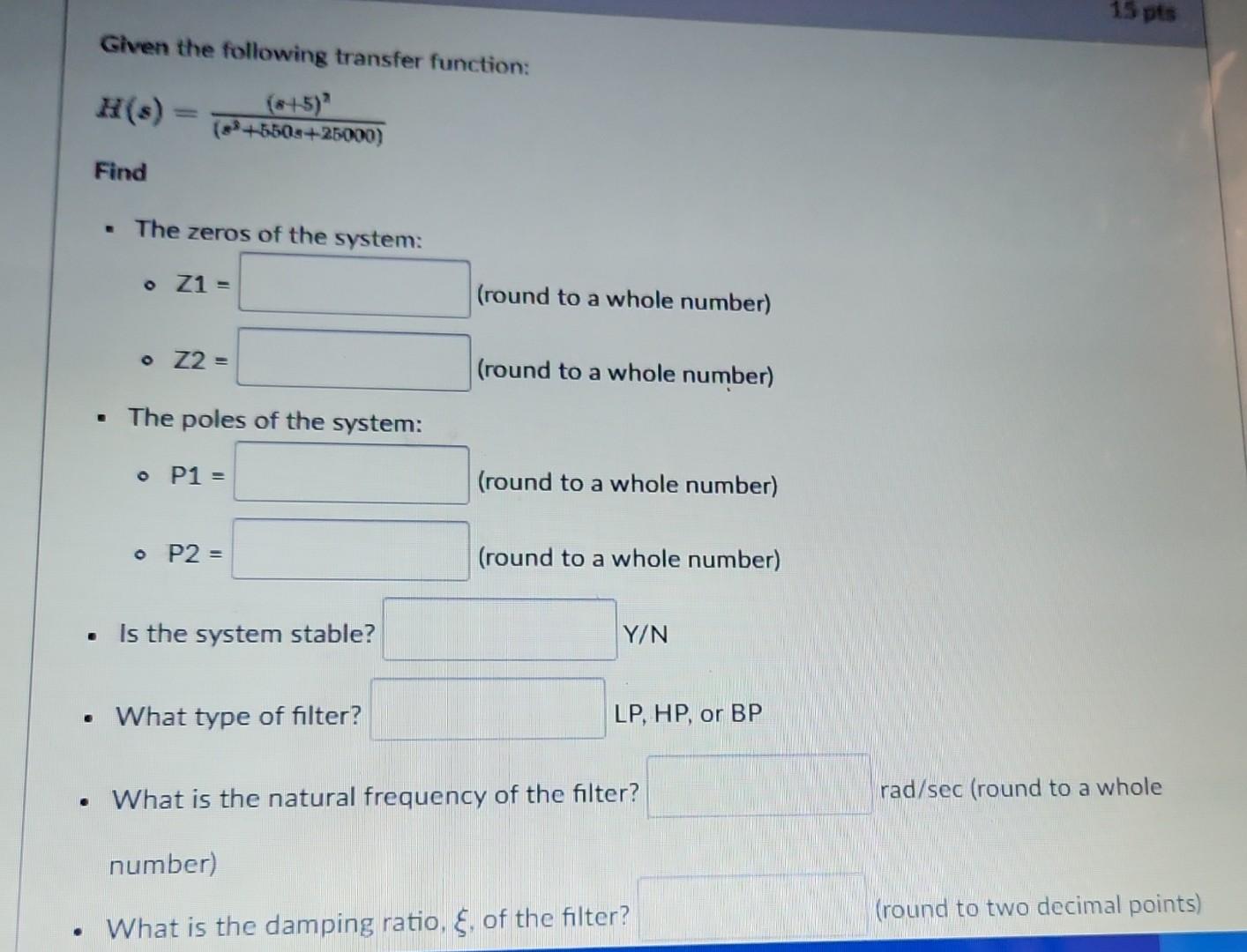 Solved Given the following transfer function: | Chegg.com