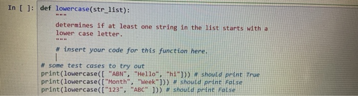 Solved In [ ]: def lowercase(str_list): determines if at | Chegg.com
