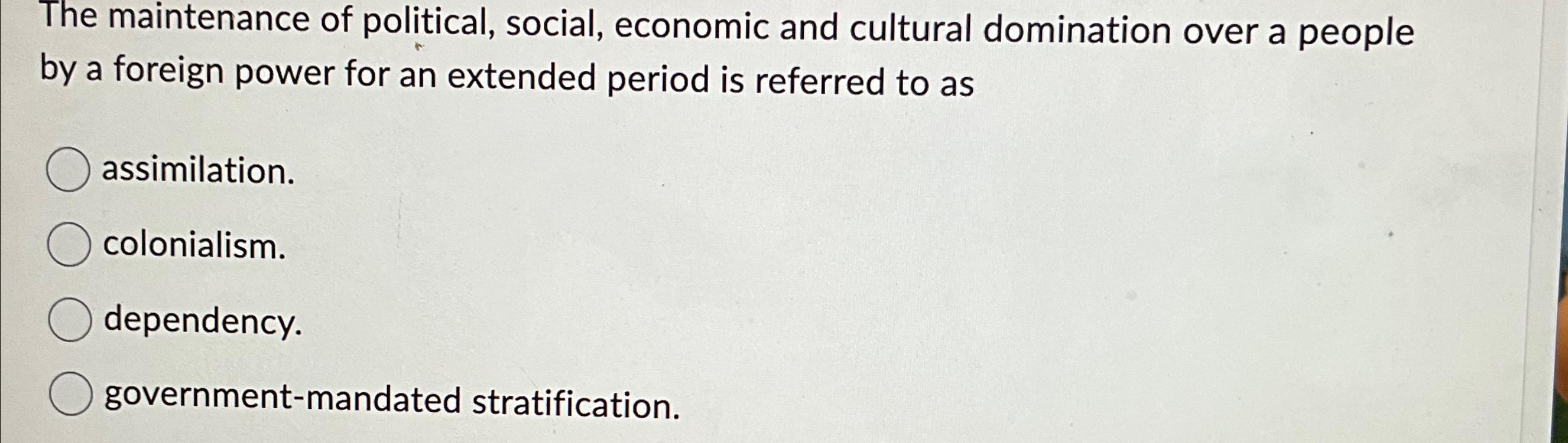 Solved The maintenance of political, social, economic and | Chegg.com