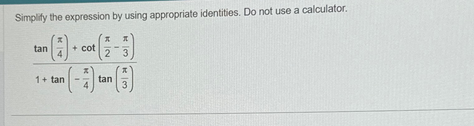 Solved Simplify the expression by using appropriate | Chegg.com