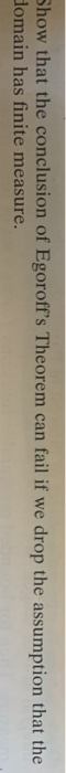 Solved Show That The Conclusion Of Egoroffs Theorem Can