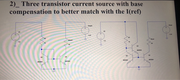 Solved 2)_ Three transistor current source with base | Chegg.com