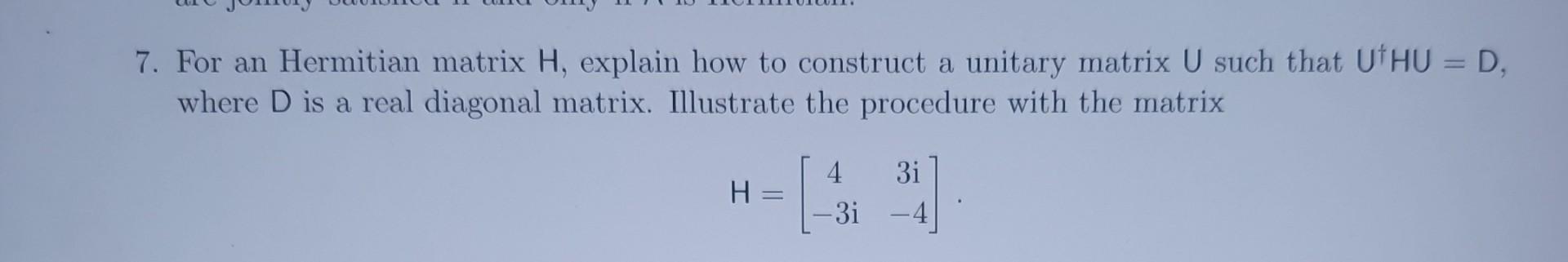 Solved For an Hermitian matrix H, explain how to construct a | Chegg.com