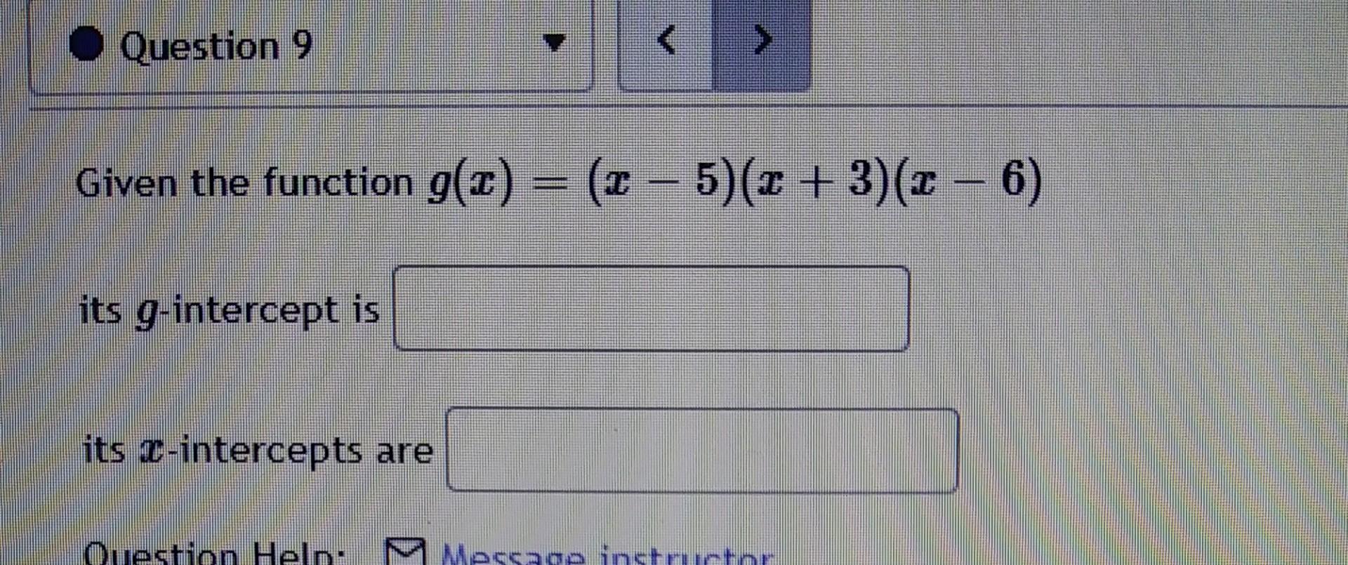 Solved Given the function g(x)=(x−5)(x+3)(x−6) its | Chegg.com