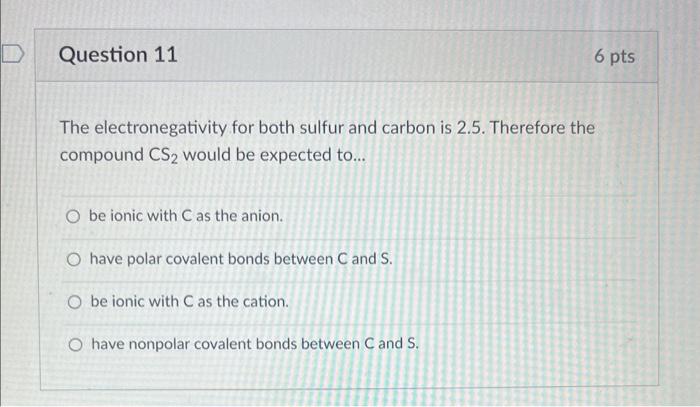 Solved The electronegativity for both sulfur and carbon is | Chegg.com