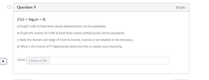 Solved f(x)=log3(x+4) a) Graph f with at least three clearly | Chegg.com