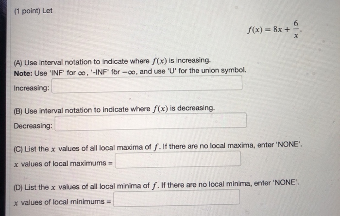 Solved (1 point) Let f(x) = 8x + (A) Use interval notation | Chegg.com