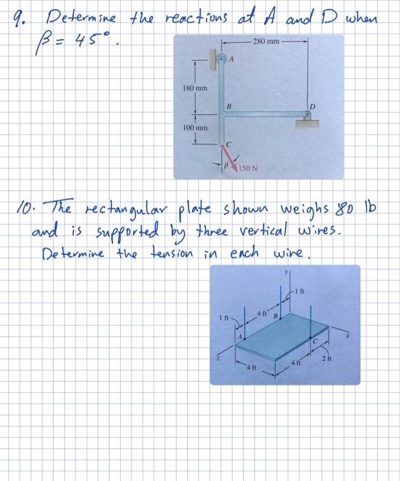 Solved 9. Determine the reactions at A and D when β=45∘. 10. | Chegg.com