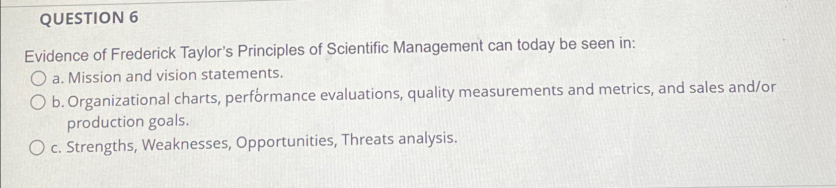 Solved QUESTION 6Evidence of Frederick Taylor's Principles | Chegg.com