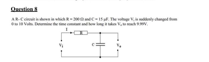 Solved A R- C circuit is shown in which R=200Ω and C=15μF. | Chegg.com