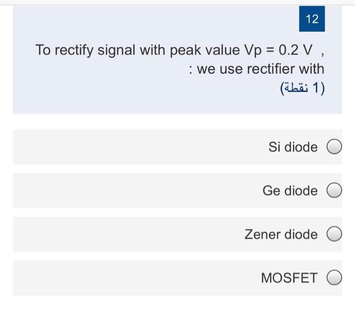 Solved 12 To rectify signal with peak value Vp = 0.2 V, : we | Chegg.com