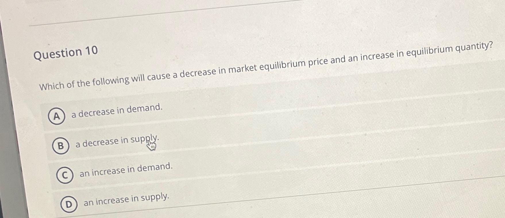 Solved Question 10Which of the following will cause a | Chegg.com