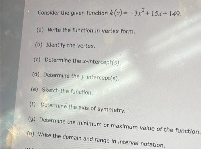Solved Consider the given function k(x)=−3x2+15x+149. (a) | Chegg.com