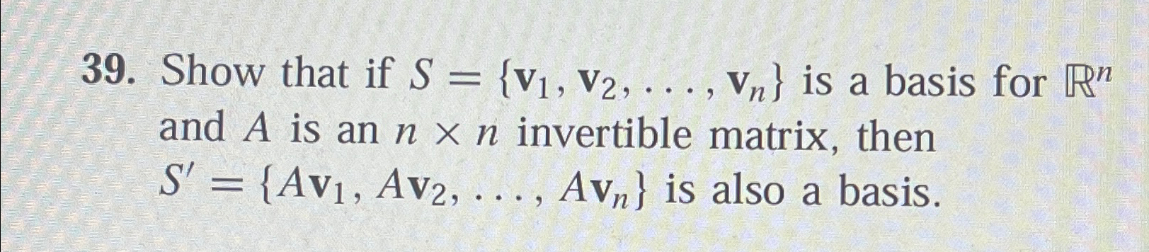 Solved Show that if S={v1,v2,dots,vn} ﻿is a basis for Rn | Chegg.com