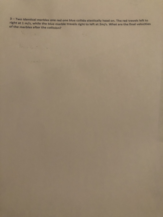 Solved 3 - Two identical marbles one red one blue collide | Chegg.com