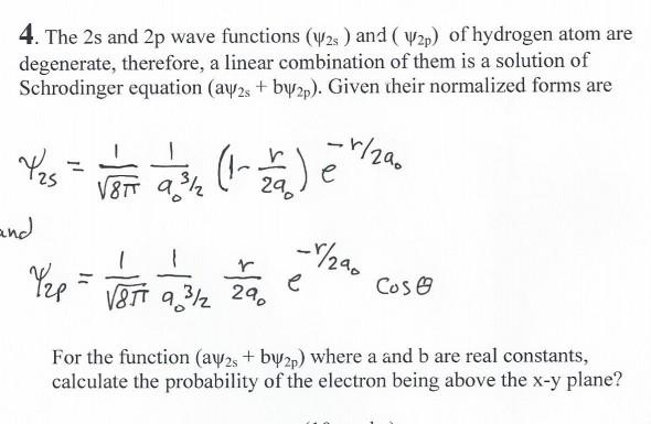 Solved 4. The 25 and 2p wave functions (V2s ) and (V2p) of | Chegg.com