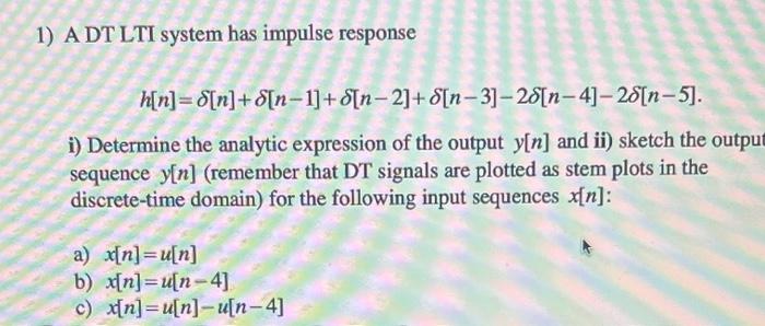Solved 1) A DT LTI system has impulse response | Chegg.com