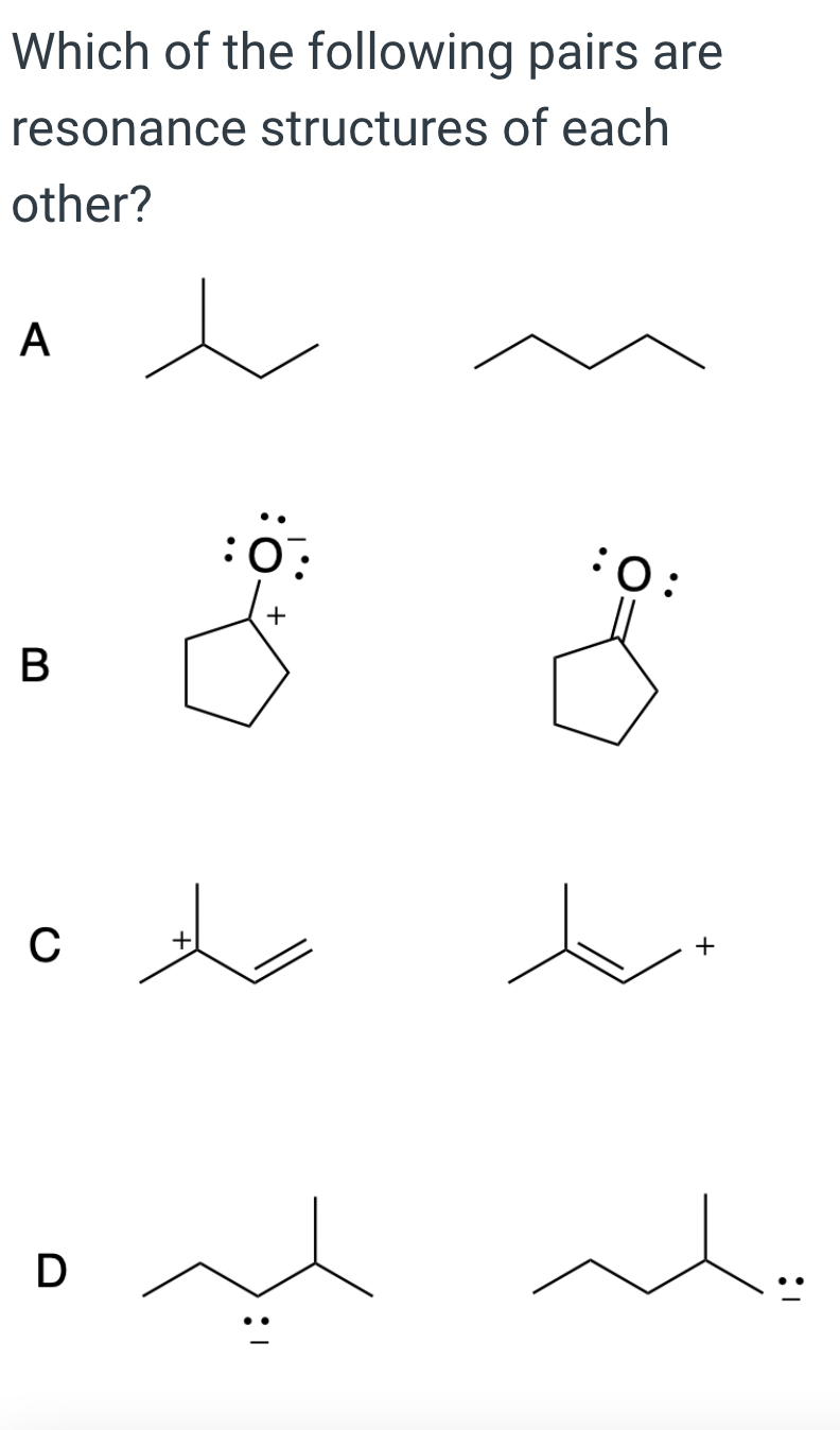 Solved Which of the following pairs areresonance structures | Chegg.com