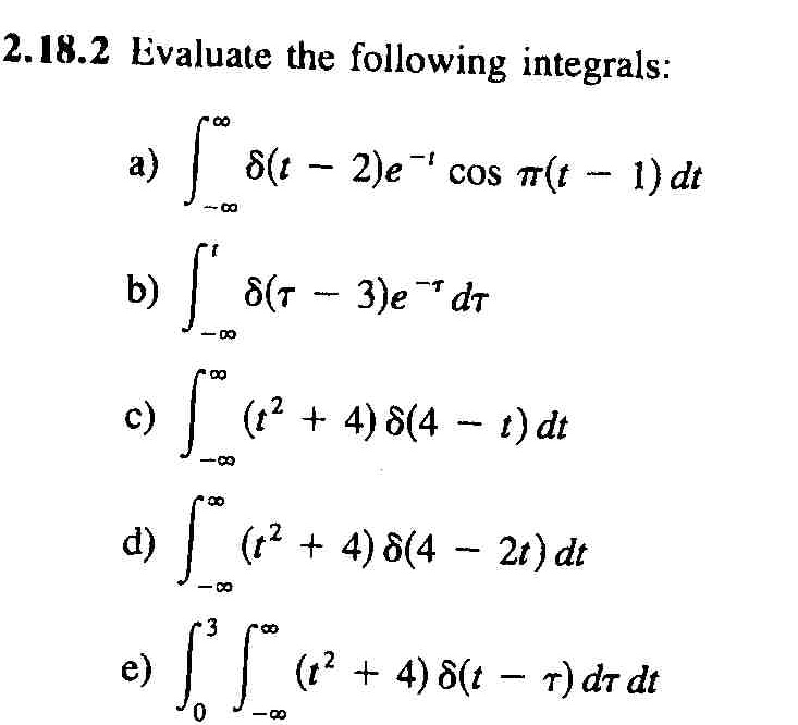 Solved Evaluate the following integrals: delta (t - 2) e -t | Chegg.com