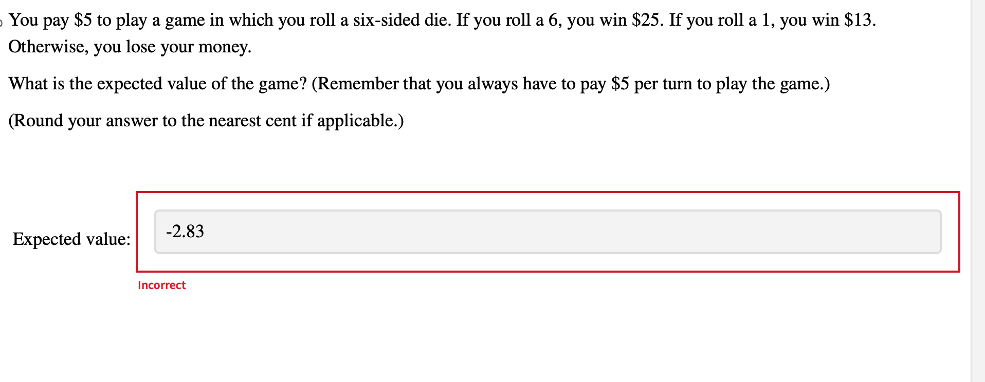 Solved You pay $5 ﻿to play a game in which you roll a | Chegg.com