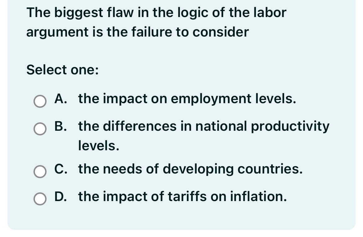 Solved The biggest flaw in the logic of the labor argument | Chegg.com