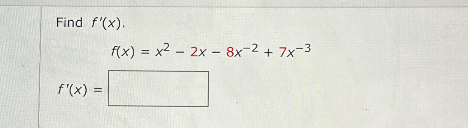 Solved Find f'(x)f(x)=x2-2x-8x-2+7x-3f'(x)= | Chegg.com