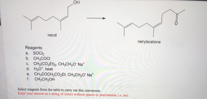 Solved nerol nerylacetone Reagents a. SOCI b. CH3COCI C. | Chegg.com