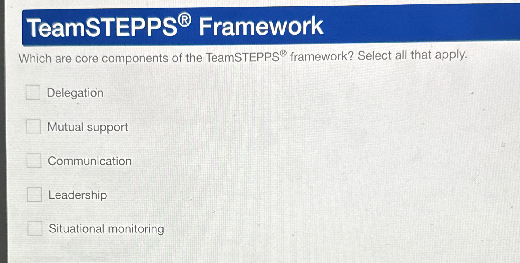 Solved TeamSTEPPS ?® ﻿FrameworkWhich are core components of | Chegg.com