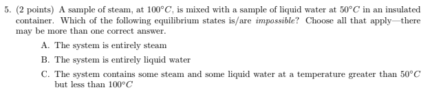 Solved (2 ﻿points) ﻿A sample of steam, at 100°C, ﻿is mixed | Chegg.com