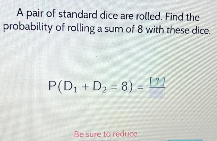Solved A pair of standard dice are rolled. Find the | Chegg.com