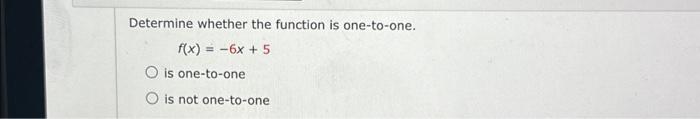 Solved Determine whether the function is one-to-one. f(x) = | Chegg.com