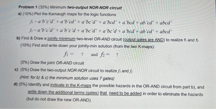Solved Problem 1 (35%) Minimum two-output NOR-NOR circuit a) | Chegg.com