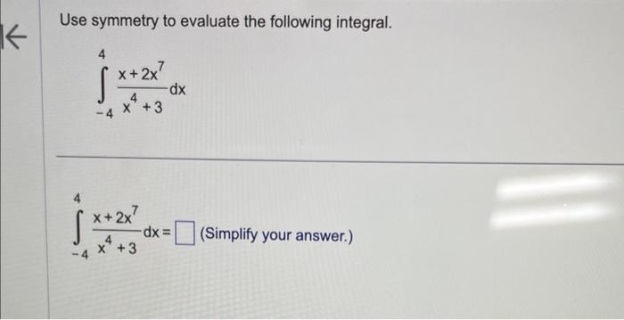 Solved Use symmetry to evaluate the following integral. | Chegg.com