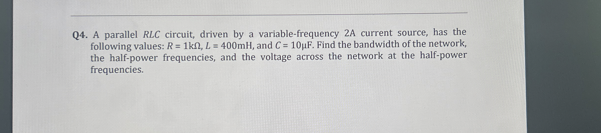 Solved Q4. ﻿A parallel RLC circuit, driven by a | Chegg.com