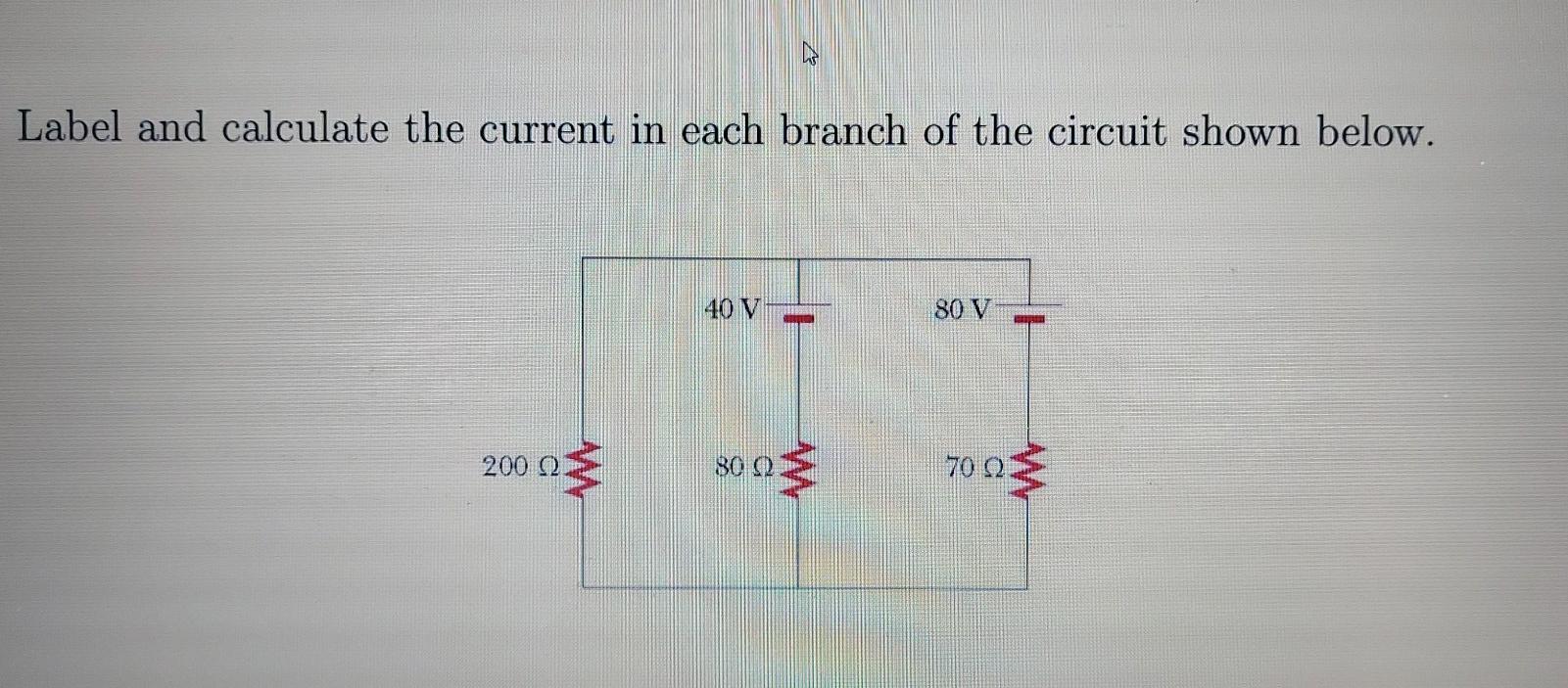Solved Label and calculate the current in each branch of the | Chegg.com