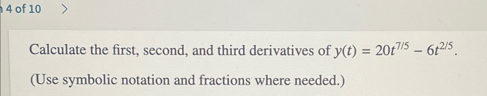 Solved Calculate the first, second, and third derivatives of | Chegg.com