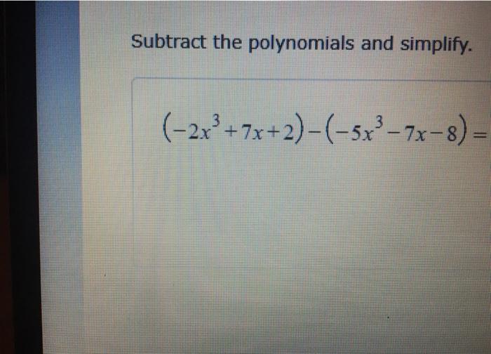 Solved Subtract the polynomials and simplify. (-2x² + | Chegg.com