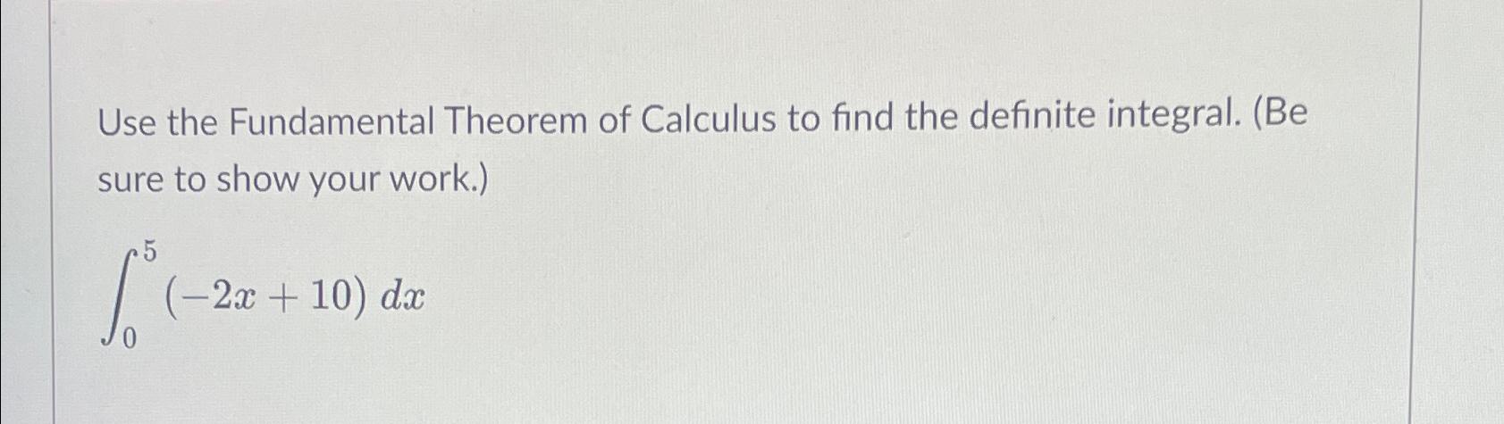 Solved Use the Fundamental Theorem of Calculus to find the | Chegg.com